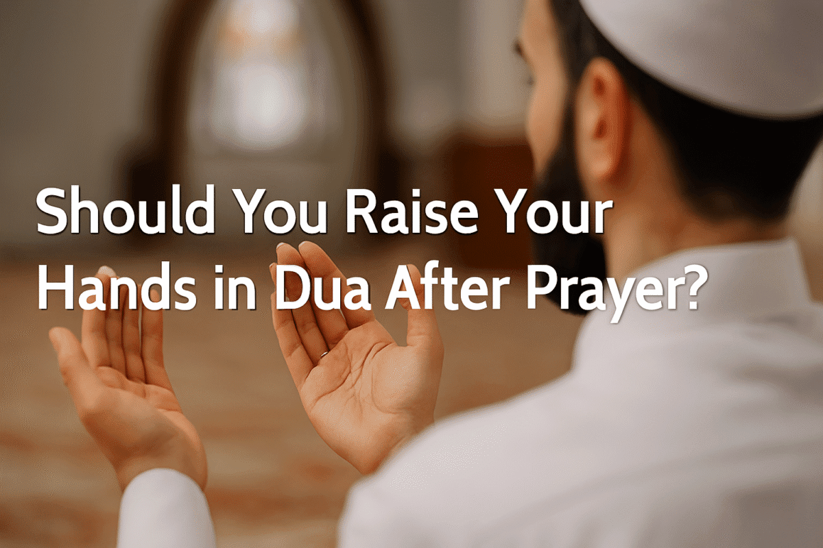 Should You Raise Your Hands in Dua After Prayer - Rethinking Islam
